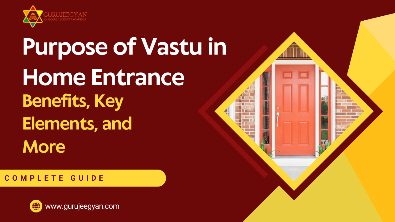 Purpose of Vastu in Home Entrance: Benefits, Key Elements, Directions ...