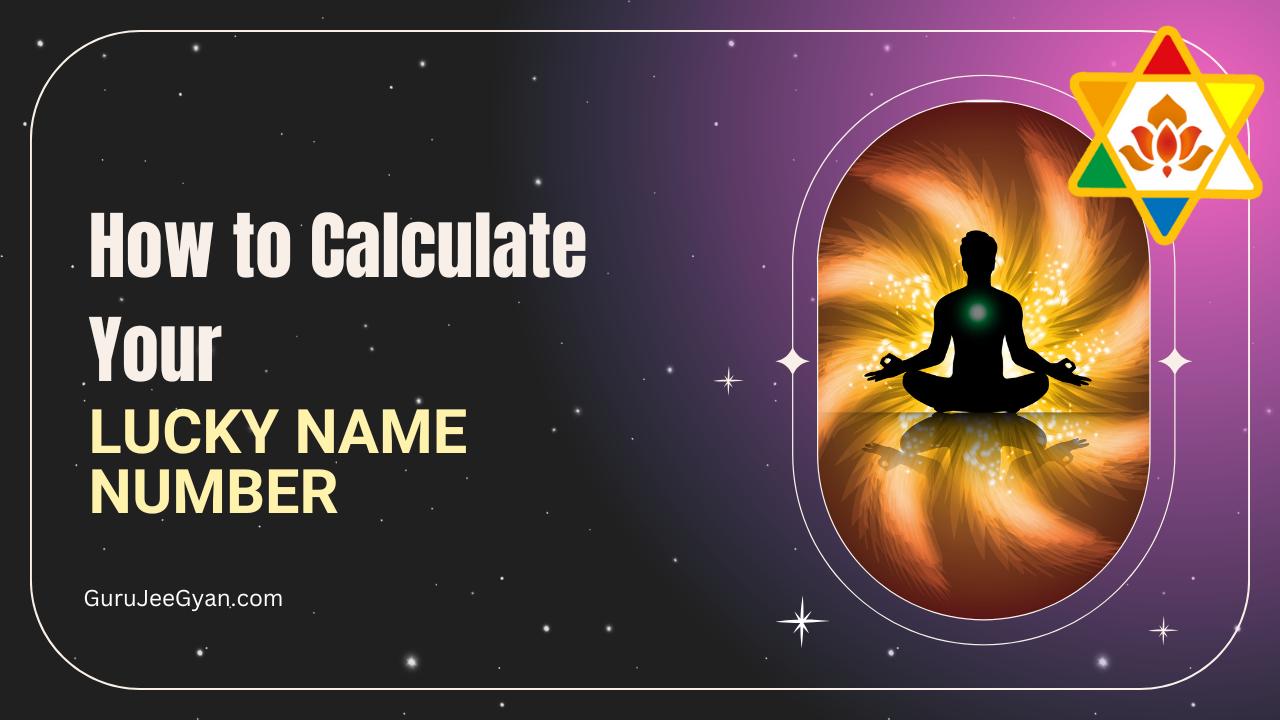 How to Calculate Your Lucky Name Number - GuruJee Gyan